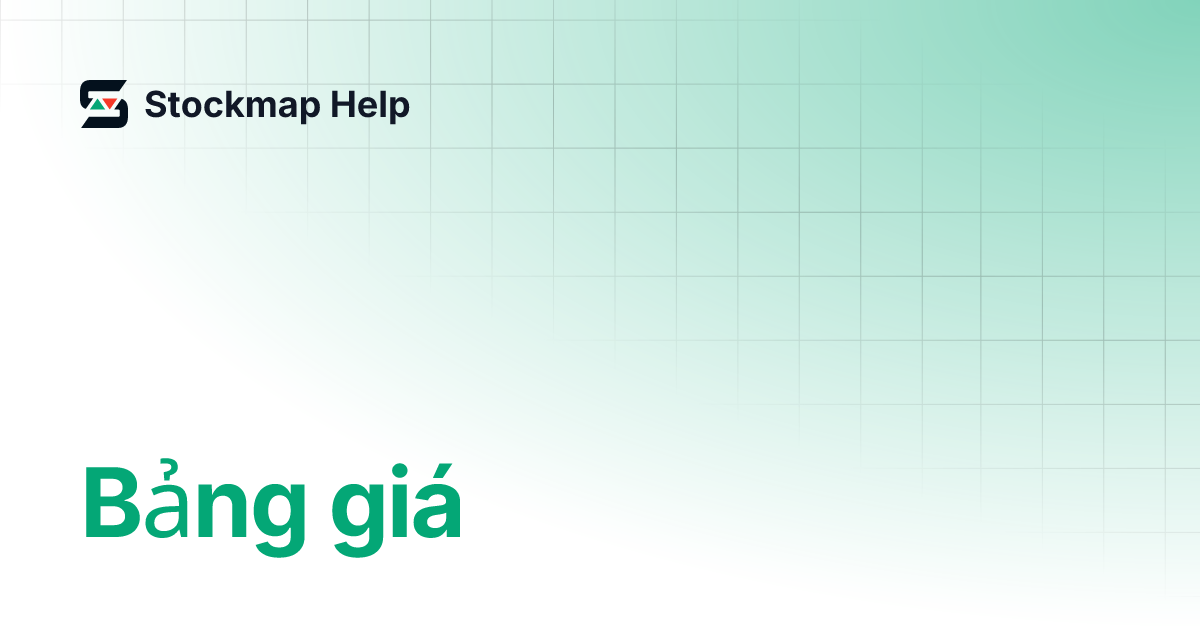 Bảng giá | Stockmap Help