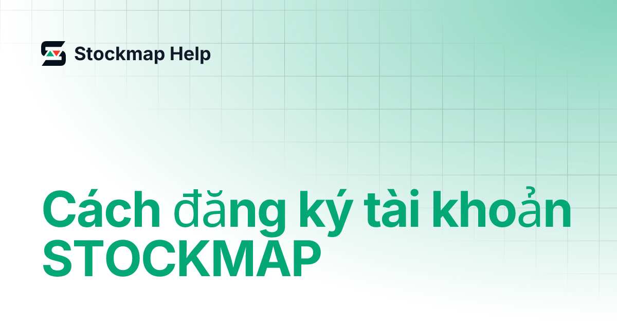 Cách đăng ký tài khoản STOCKMAP | Stockmap Help