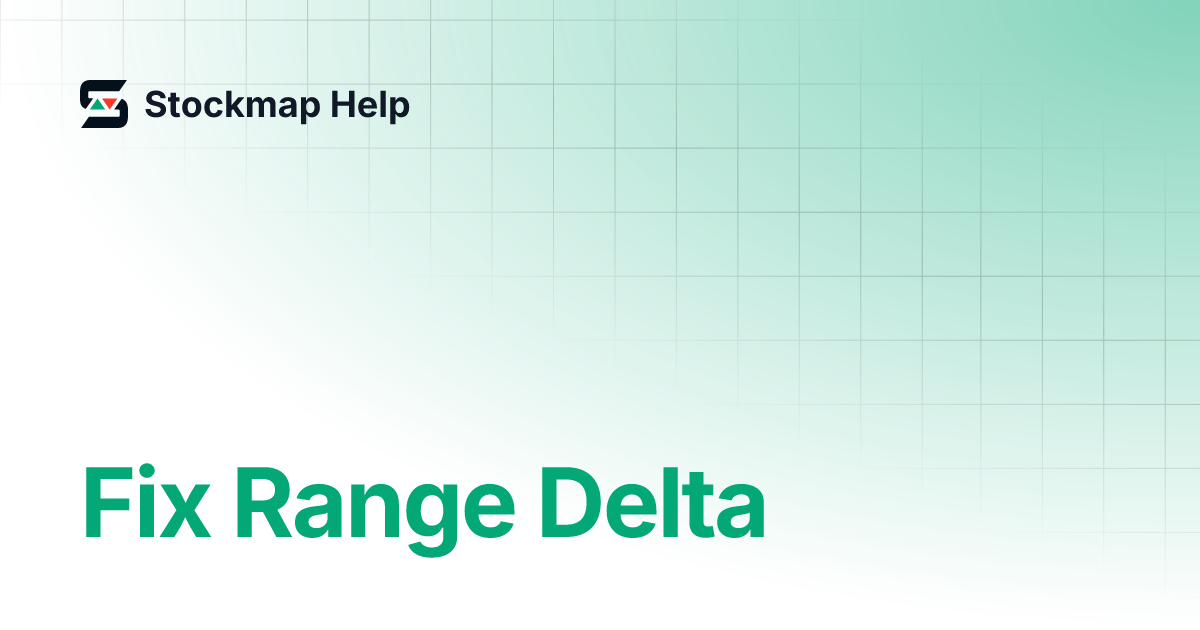 Fix Range Delta | Stockmap Help